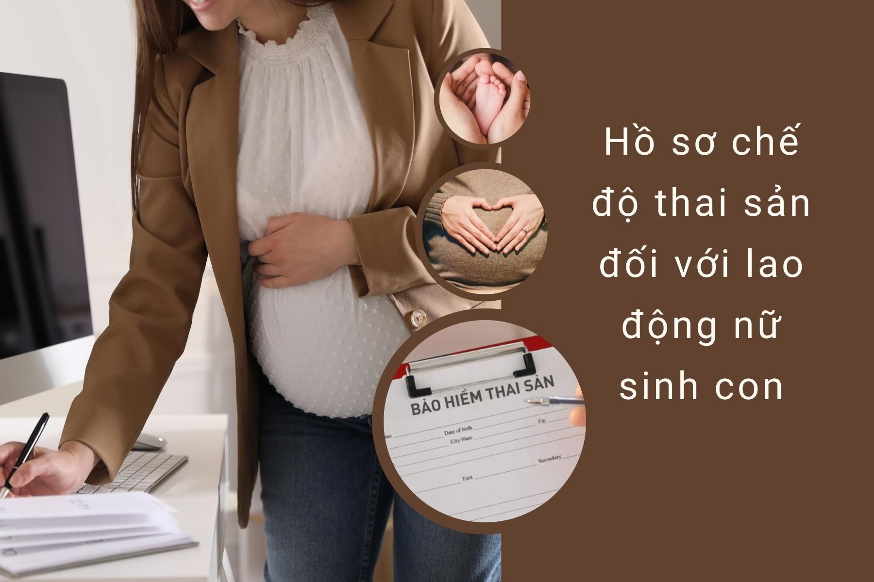 Hồ sơ giải quyết chế độ thai sản 2022 bao gồm những gì? | Papaya Insurtech